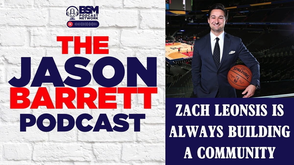 Jason Barrett Podcast: Zach Leonsis, Monumental Sports - Barrett Media