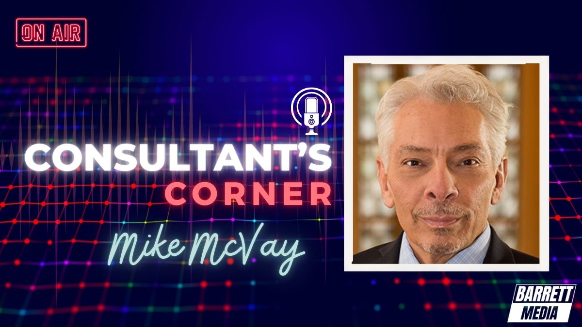 Consultant's Corner: Mike McVay - Barrett Media