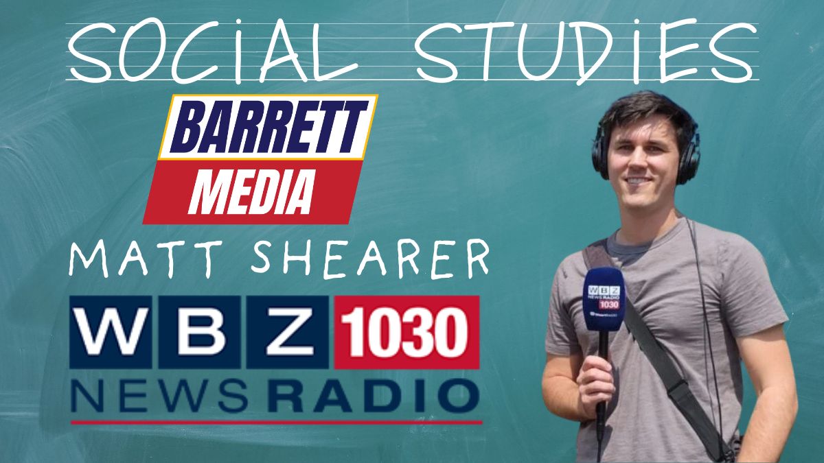 Social Studies: Matt Shearer, WBZ NewsRadio 1030 - Barrett Media